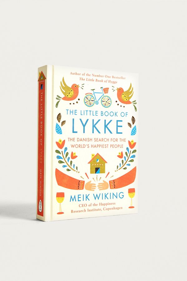 The Little Book of Lykke: The Danish Search for the World's Happiest ...